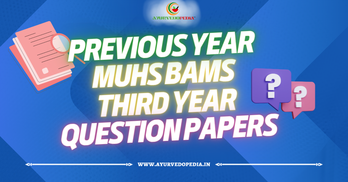 BAMS Third Year Question Papers - MUHS - Ayurvedopedia